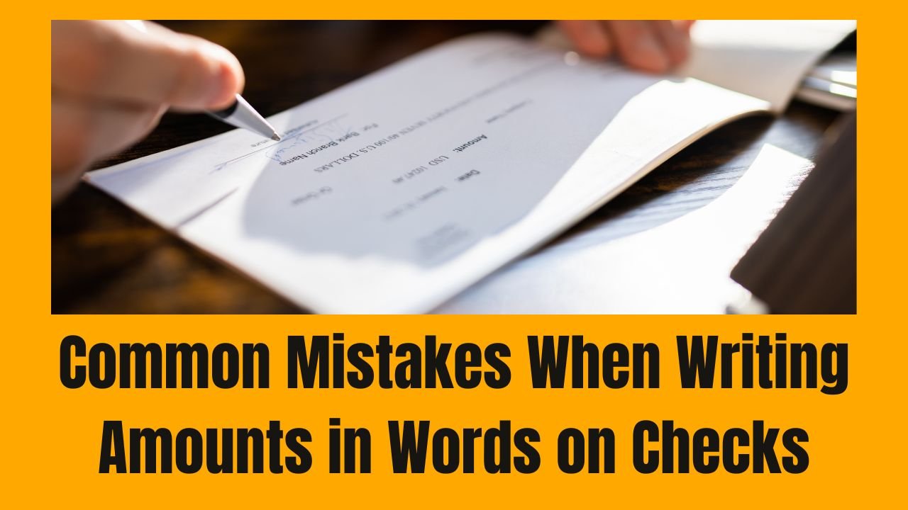 Common Mistakes When Writing Amounts in Words on Checks